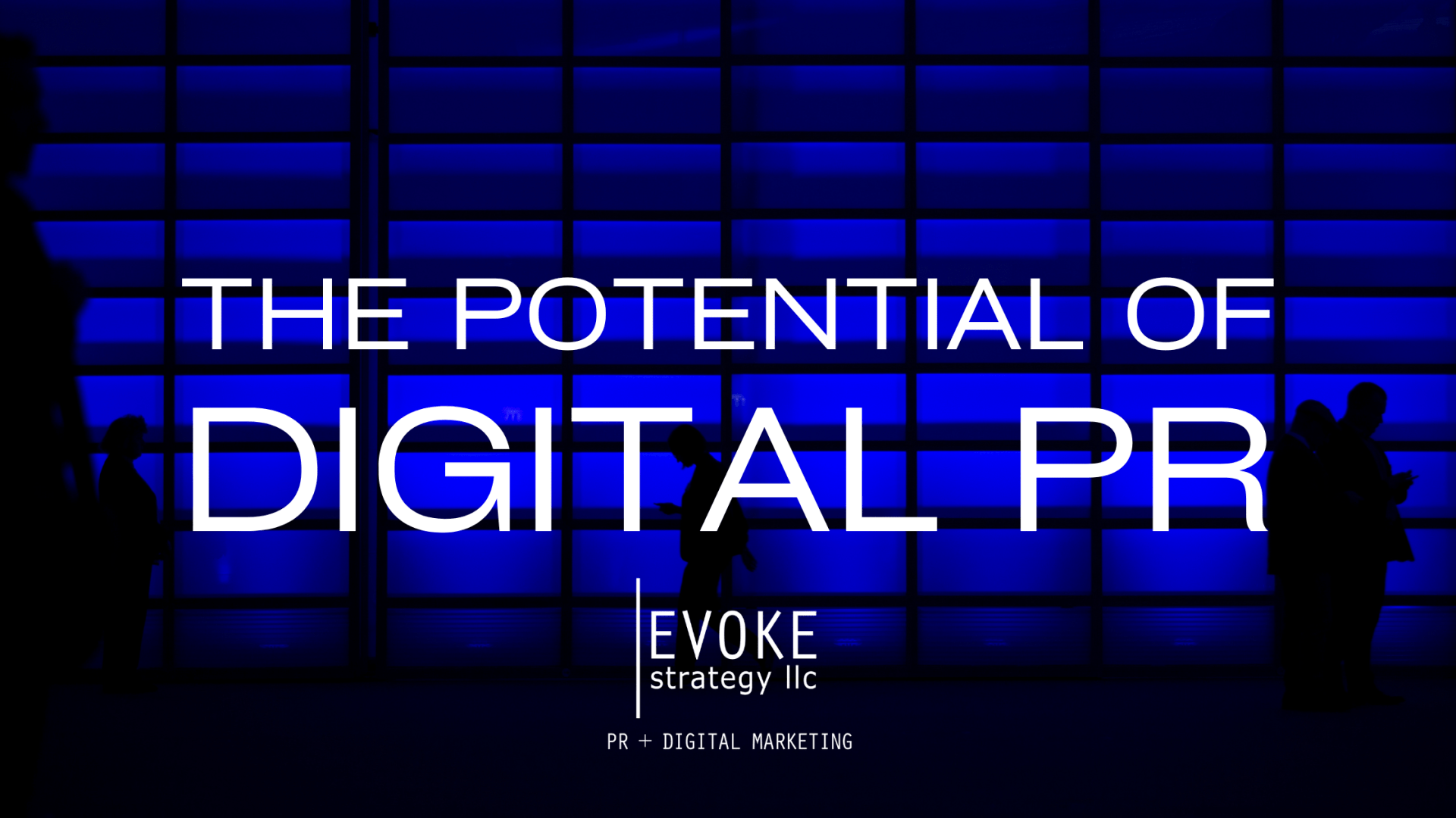 Expand Your Reach - The Potential of Digital PR - Evoke Strategy